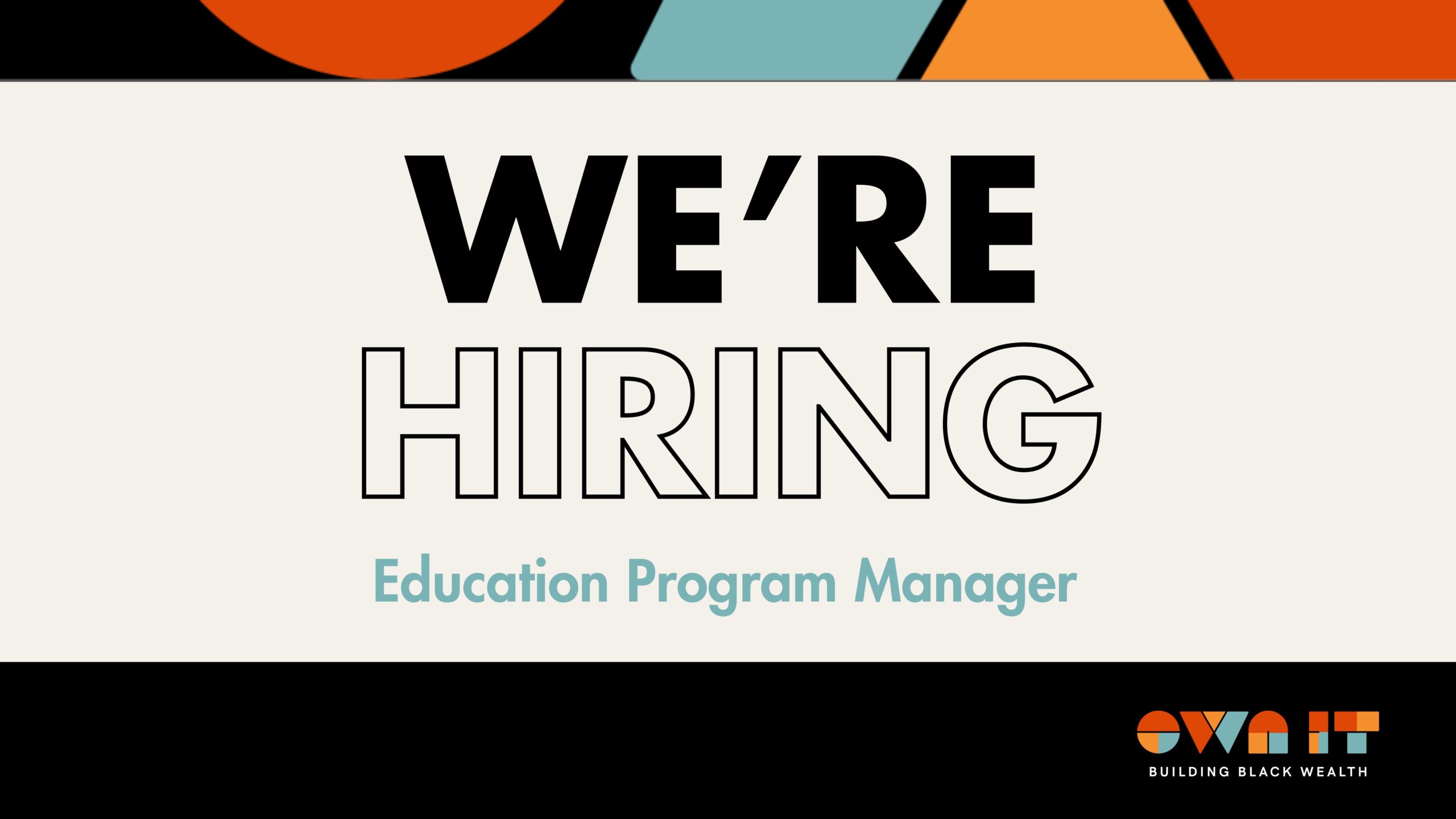 We’re Hiring - Education Program Manager | Own It